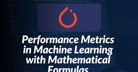 Exploring Different Types Of Performance Metrics In Machine Learning With Vishwajeet Singh Rana