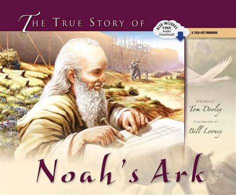 True Story Of Noahs Ark The By Bill Looney Tom Dooley Illustrator