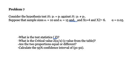 problem 7consider the hypothesis test h0 p1 p2