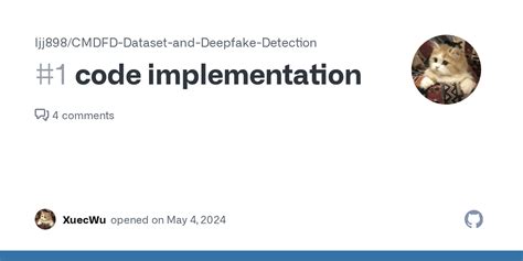 Code Implementation · Issue 1 · Ljj898 Cmdfd Dataset And Deepfake Detection · Github