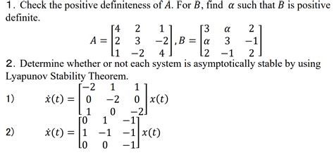 solved 1 check the positive definiteness of a for b find