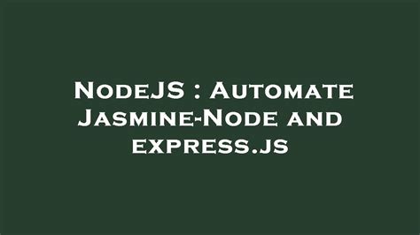 nodejs automate jasmine node and express js youtube