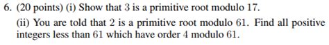 Solved Points I Show That Is A Primitive Root Chegg