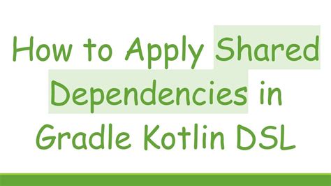 How To Apply Shared Dependencies In Gradle Kotlin Dsl Youtube