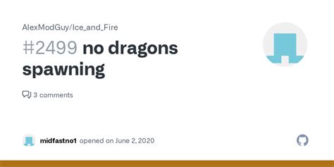 No Dragons Spawning · Issue 2499 · Alexmodguyiceandfire · Github