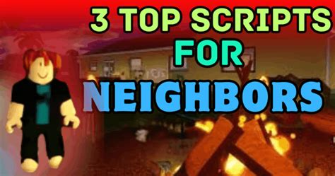 3 Top Roblox Scripts For Neighbors