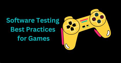 Acing Game Testing Best Practices For Quality