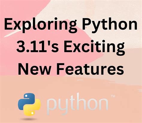 suyoj man tamrakar on linkedin exploring python 3 11 s exciting new