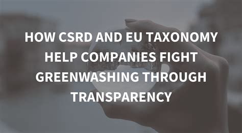 CSRD EU Taxonomy Fight Greenwashing With Transparency
