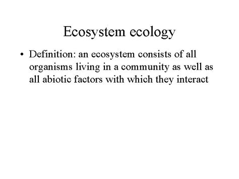 Ecosystem Ecology Definition An Ecosystem Consists Of All