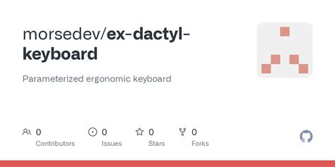 GitHub Morsedev Ex Dactyl Keyboard Parameterized Ergonomic Keyboard