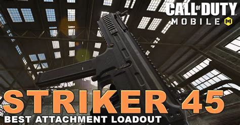 Best Striker 45 Loadout In Call Of Duty Mobile Best Attachments Build
