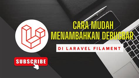 Cara Mudah Menambahkan Debugbar Di Laravel Filament Untuk Debugging