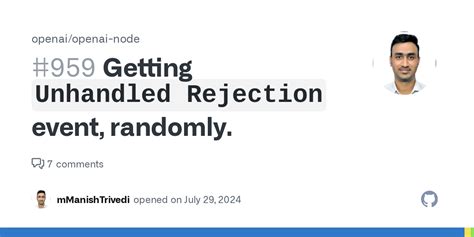 Getting `unhandled Rejection` Event Randomly · Issue 959 · Openai