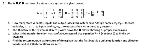 solved 2 the a b c d matrices of a state space system