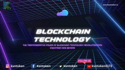 The Transformative Power Of Blockchain Technology Revolutionizing Industries And Beyond By
