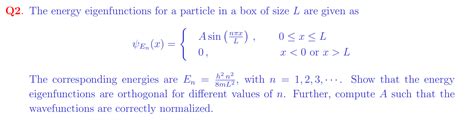 Solved Q2 The Energy Eigenfunctions For A Particle In A Box
