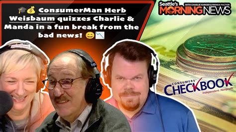 Video Consumer Man Herb Weisbaum Puts Charlie And Manda To The Test
