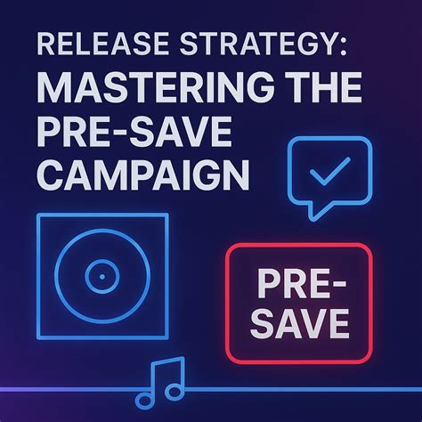 Release Strategy Mastering The Pre Save Campaign 5 Steps To Maximize Release Day Momentum