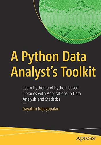 A Python Data Analysts Toolkit Learn Python And Python Based Libraries With Applications In