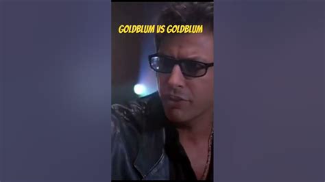 Goldblum Vs Goldblum Jeffgoldblum Thefly Jurassicpark Youtube