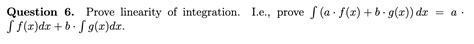 Solved A Question 6 Prove Linearity Of Integration