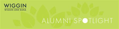 Wiggin And Dana L Alumni Spotlight Howard Fields And Joellen Valentine