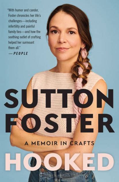 hooked a memoir in crafts by sutton foster paperback barnes and noble®
