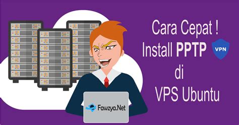 Cara Install Pptp Vpn Di Vps Ubuntu 16 Secara Mudah ~fawzya Net