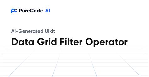 Build Ulkit Data Grid Filter Operator With Ai Save Time