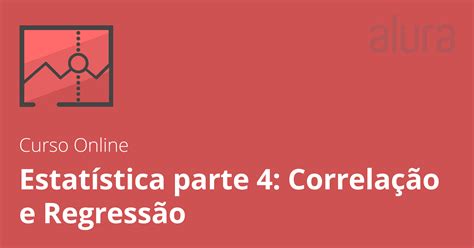 Estatística Com Python Correlação E Regressão Alura Cursos Online