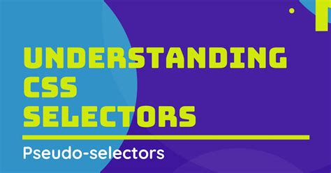Understanding Css Selectors Pseudo Class Selectors