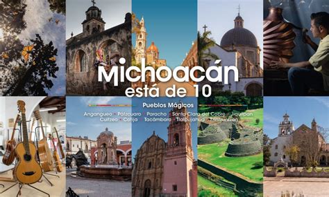 Sectur Conoce El Encanto De Los 10 Pueblos Mágicos De Michoacán Y