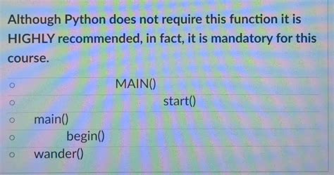 Solved Although Python Does Not Require This Function It Is Chegg