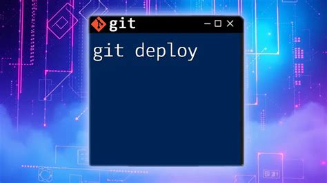 Mastering Git Deploy Quick Commands To Get You Started