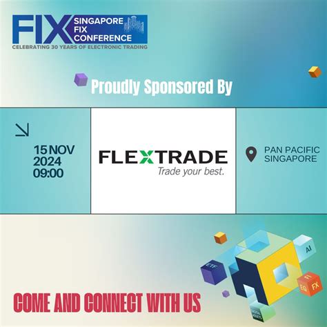 Flextrade On Linkedin Flextrade Is Delighted To Sponsor The Singapore Fix Conference Next Friday…