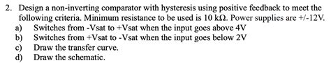 Solved 2 Design A Non Inverting Comparator With Hysteresis