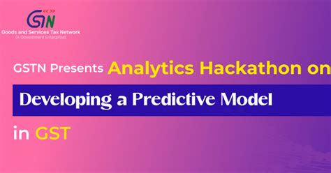 Gstn Launches Analytics Hackathon To Develop Aiml Based Predictive Models For Gst