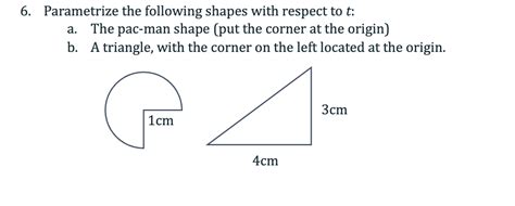 solved parametrize the following shapes with respect to t