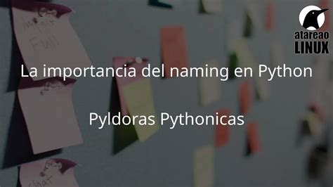 El Naming En Python O Como Poner Nombres A Tus Variables Clases Y Funciones