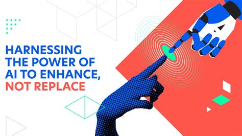 Enhance Not Replace Harnessing Ai For The Better