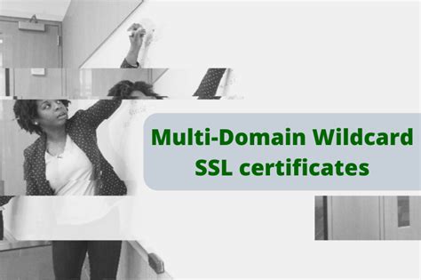 What Is A Multi Domain Wildcard Ssl Certificate Hostafrica
