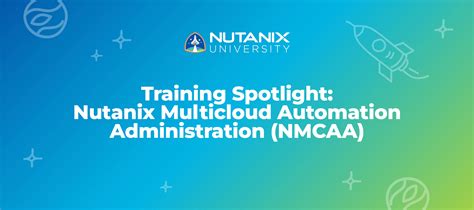 Training Spotlight Nutanix Multicloud Automation Administration Nmcaa