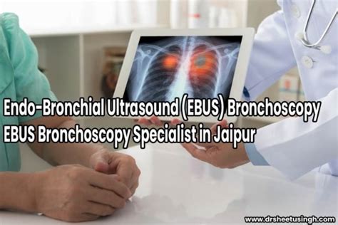 Ebus Bronchoscopy Specialist In Jaipur Endo Bronchial Ultrasound Ebus