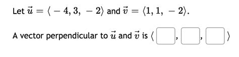 solved let ū 2 3 a vector perpendicular to ū is ū