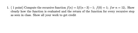 Solved Point Compute The Recursive Function F N Chegg