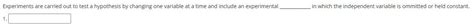 Solved Experiments Are Carried Out To Test A Hypothesis By