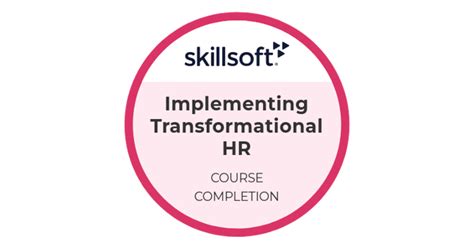 Implementing Transformational Hr • Sanju Kumaran • Skillsoft® Digital