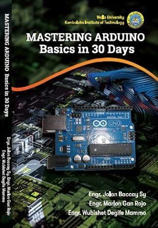 Amazon In Buy Mastering Arduino Basics In 30 Days Book Online At Low Prices In India