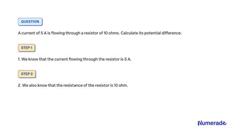 Solved A Current Of 5 A Is Flowing Through A Resistor Of 10 Ohms